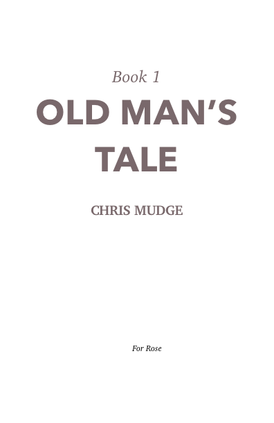 Old Man’s Tale - Christopher Mudge | Written - Revolutionize reading